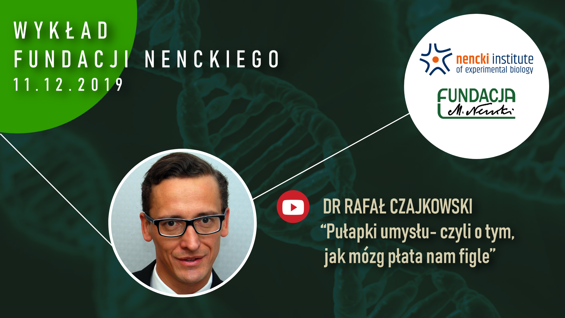 Video z wykładu dr. Rafała Czajkowskiego pt. „Pułapki umysłu – czyli o ...